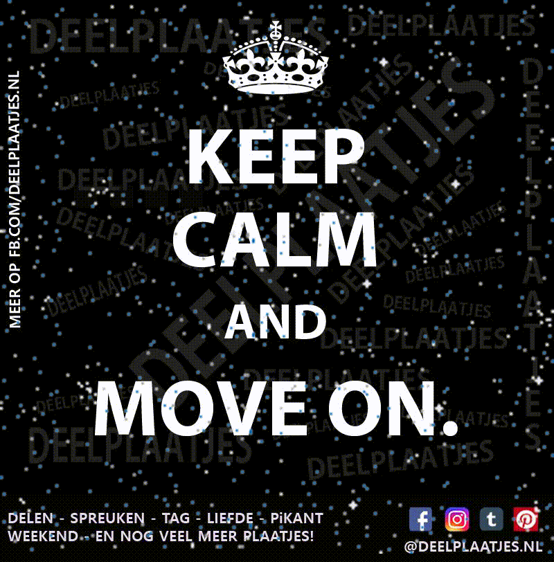 Gratis gifplaatje And move on - Keep calm plaatjes delen op facebook en ...