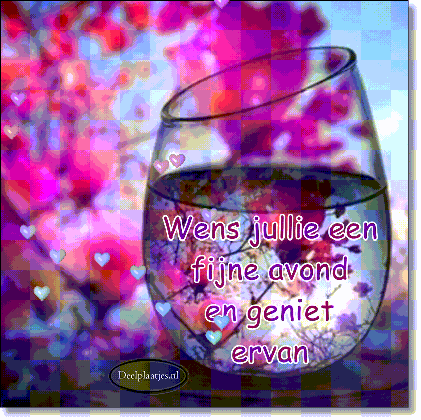 Gifplaatje Een fijne avond geniet er van - plaatjes delen met WhatsApp ...