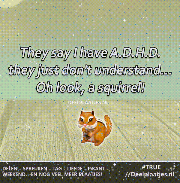 Gifplaatje I have adhd - plaatjes delen met Whatsapp of social media