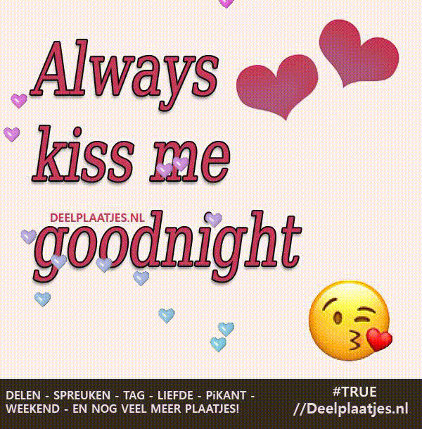 Gifplaatje Always kiss me goodnight lief bericht - Delen via WhatsApp