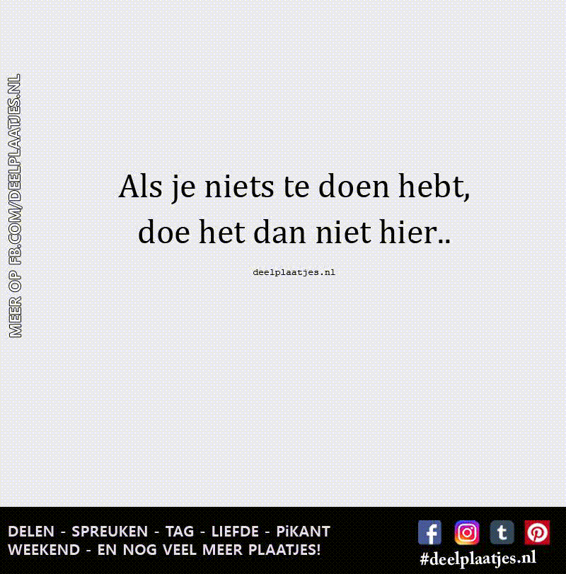 Gifplaatje Niets te doen doe het niet hier - plaatjes delen met WhatsApp of social media