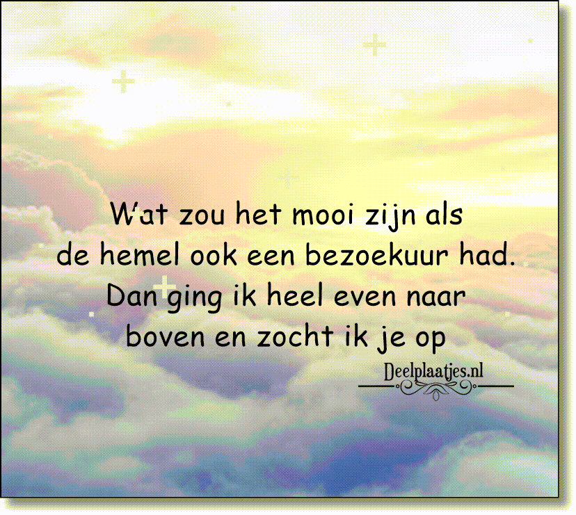 Gifplaatje Wat zou het mooi zijn als de hemel bezoekuur had - Delen via ...